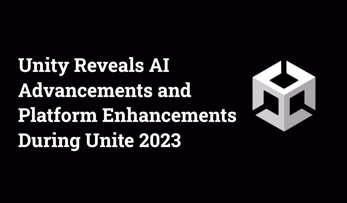 Unity Reveals AI Advancements and Platform Enhancements During Unite ...