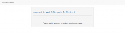 Javascript Wait 5 Seconds To Redirect Free Source Code And Tutorials